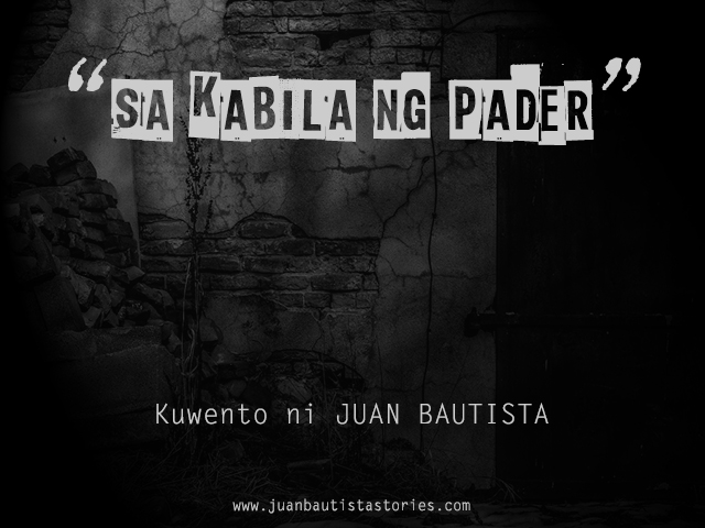 Sa Kabila ng Pader – Juan Bautista Stories
